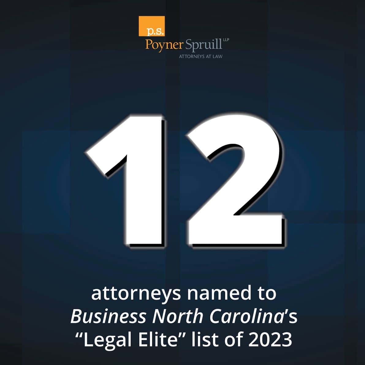 Twelve Attorneys Named as Legal Elite for 2023 - Poyner Spruill LLP
