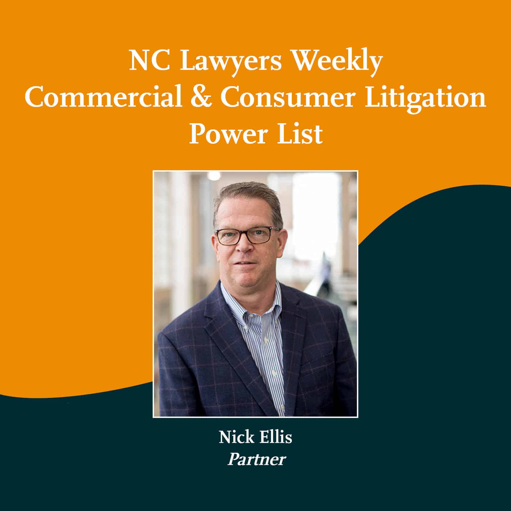 Nick Ellis Recognized in N.C. Lawyers Weekly’s Commercial and Consumer Litigation Power List ...